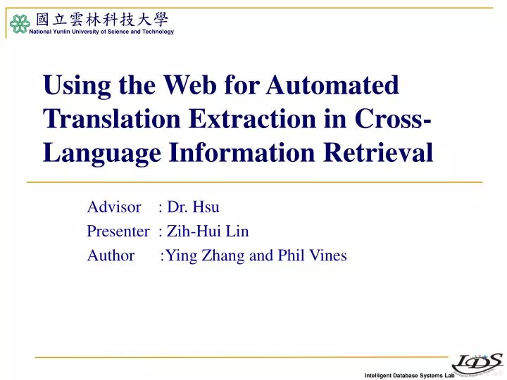 PPT - Using the Web for Automated Translation Extraction in Cross-Language Information Retrieval ...