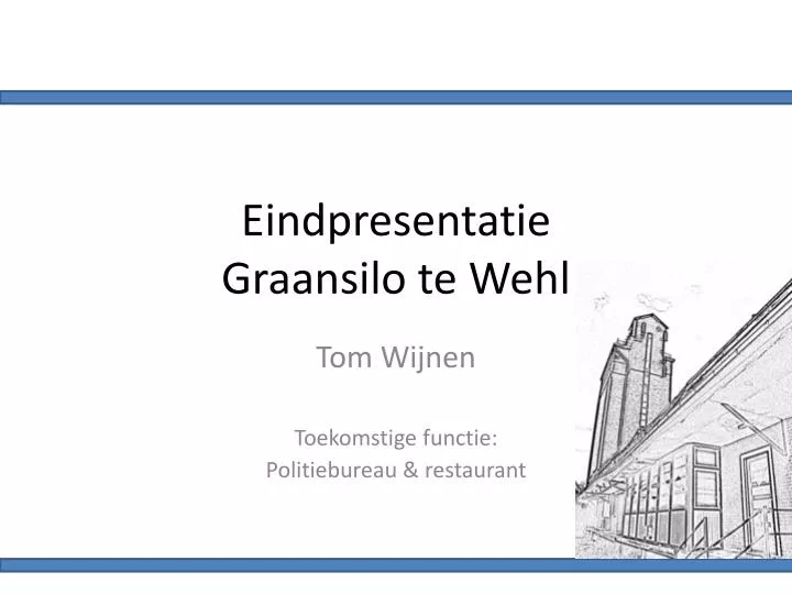 PPT - Eindpresentatie Graansilo te Wehl PowerPoint Presentation, free ...