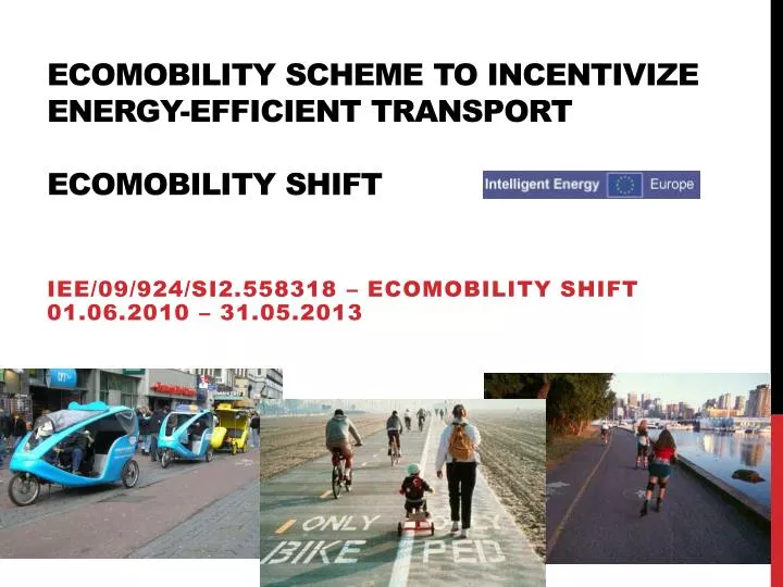 PPT - EcoMobility Scheme to Incentivize Energy-Efficient Transport EcoMobility SHIFT PowerPoint ...
