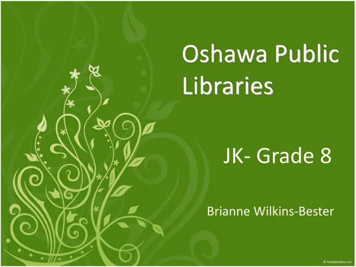 PPT - Oshawa Public Libraries PowerPoint Presentation, free download ...