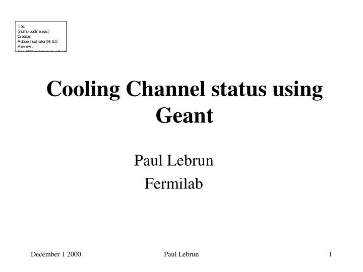 PPT - Cooling Channel status using Geant PowerPoint Presentation, free ...