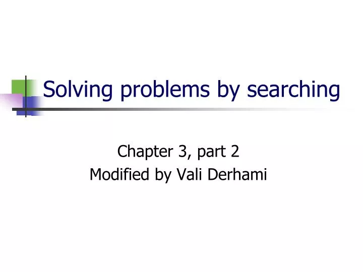 PPT - Solving problems by searching PowerPoint Presentation, free ...