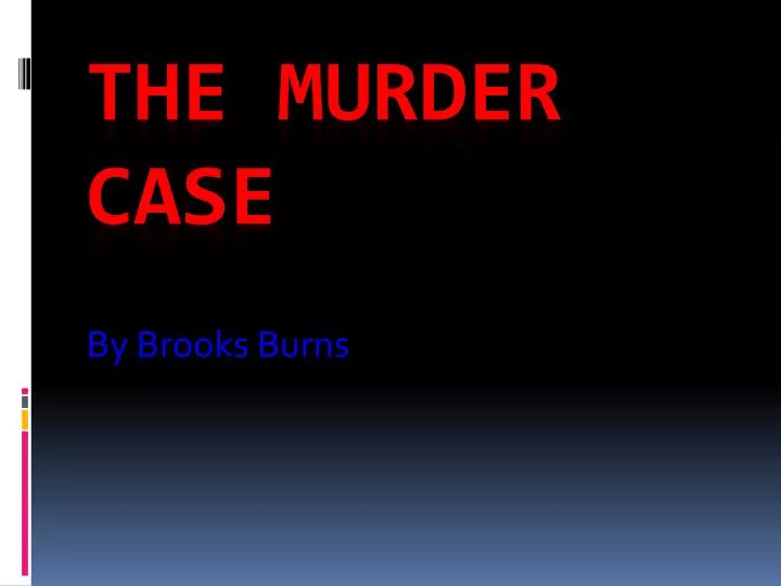 PPT - The Murder Case PowerPoint Presentation, free download - ID:3896327