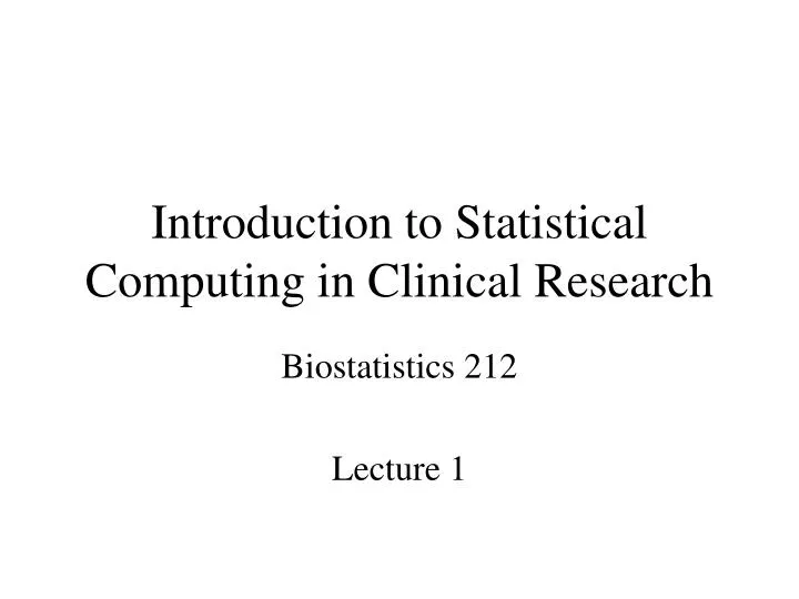 PPT - Introduction to Statistical Computing in Clinical Research ...