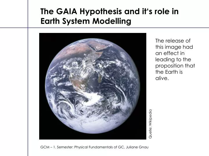 PPT - The GAIA Hypothesis and it‘s role in Earth System Modelling ...
