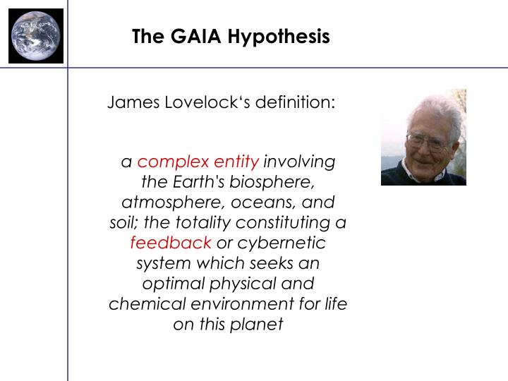 PPT - The GAIA Hypothesis and it‘s role in Earth System Modelling ...