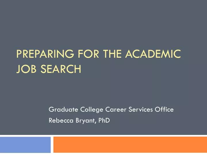 PPT - Preparing for the Academic Job Search PowerPoint Presentation ...