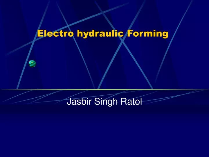 PPT - Electro hydraulic Forming PowerPoint Presentation, free download ...