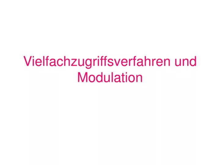 PPT - Vielfachzugriffsverfahren und Modulation PowerPoint Presentation ...