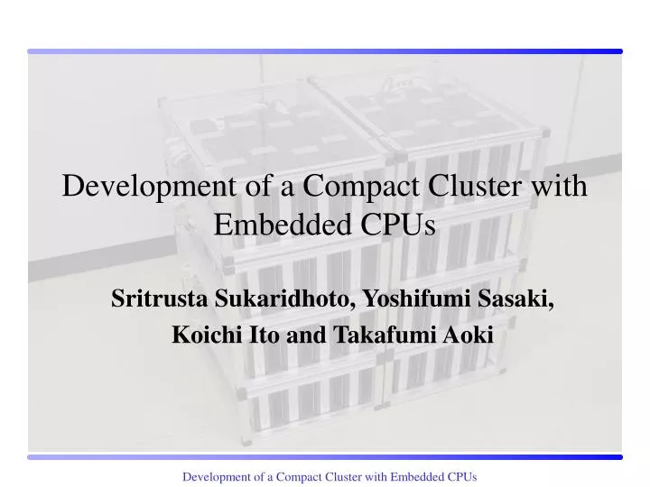 PPT - Development of a Compact Cluster with Embedded CPUs PowerPoint ...