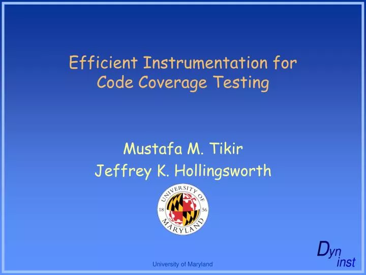 PPT - Efficient Instrumentation for Code Coverage Testing PowerPoint ...