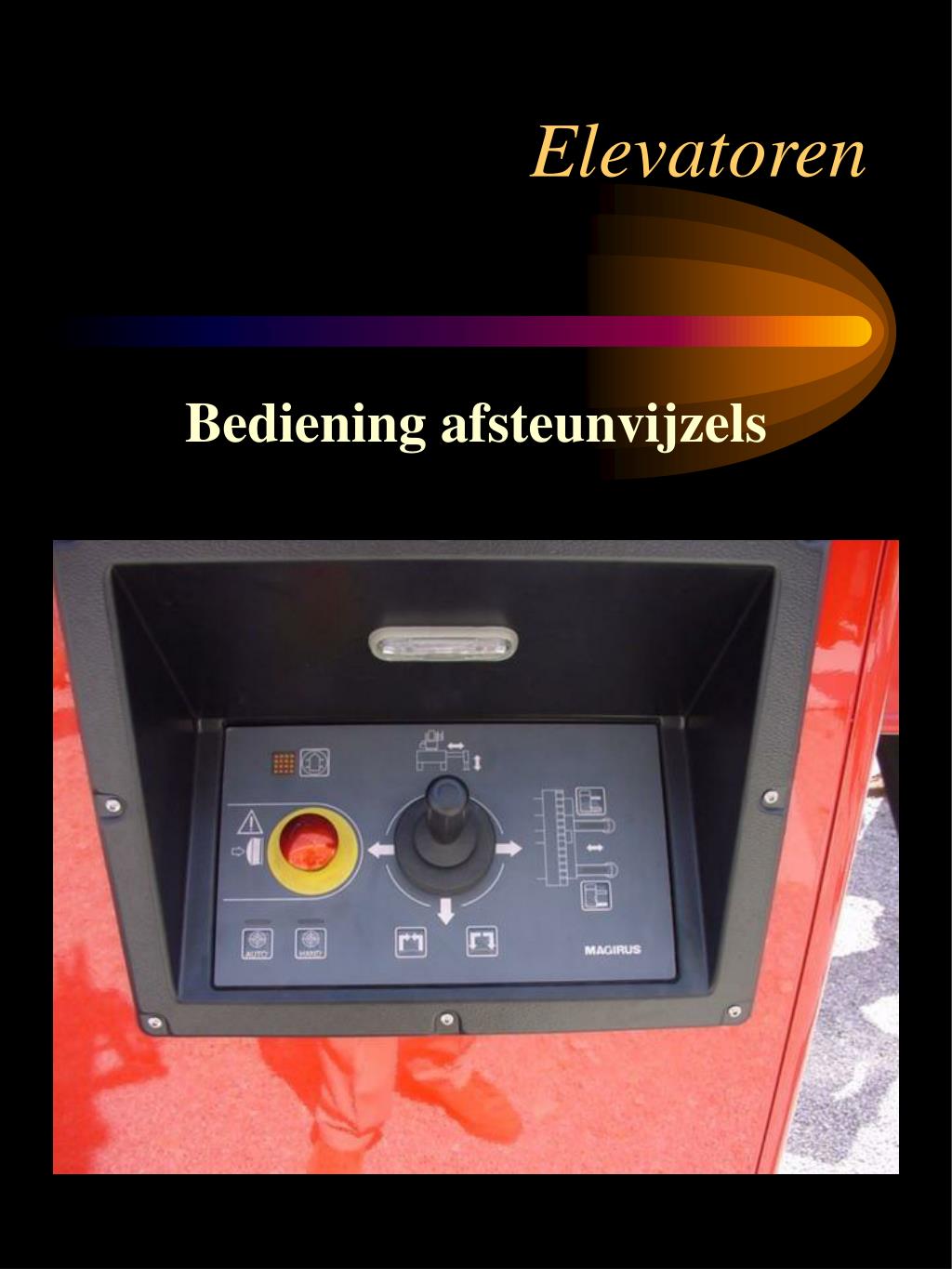 PPT - Hoofdstuk 6 Auto-elevatoren Hoofdkenmerken PowerPoint ...