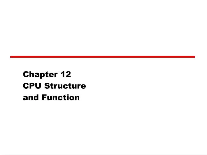 PPT - Chapter 12 CPU Structure and Function PowerPoint Presentation ...