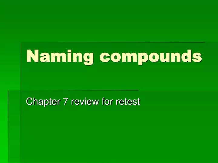 PPT - Naming compounds PowerPoint Presentation, free download - ID:3905369