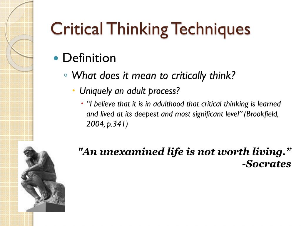 PPT - Critical Thinking Techniques Darryl Walker MaryAnn MacKenzie Mery ...