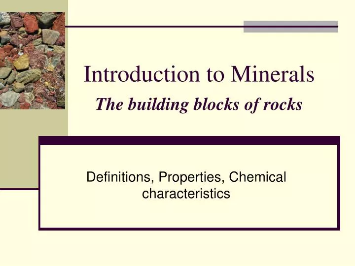 PPT - Introduction to Minerals The building blocks of rocks PowerPoint ...