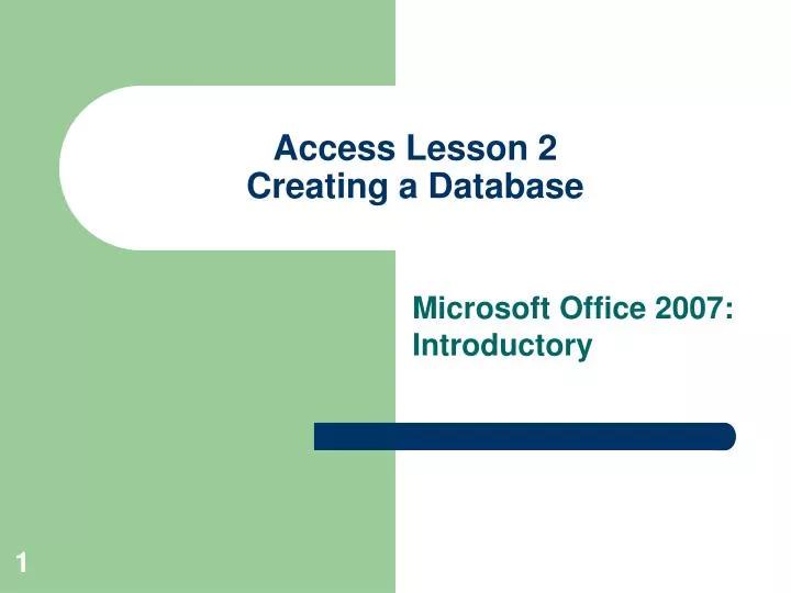 PPT - Access Lesson 2 Creating a Database PowerPoint Presentation, free ...