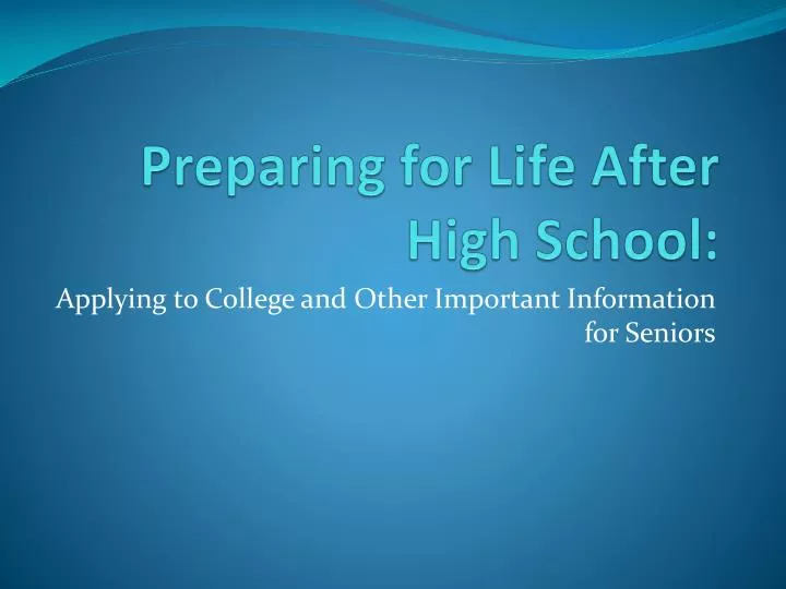 PPT - Preparing for Life After High School: PowerPoint Presentation ...