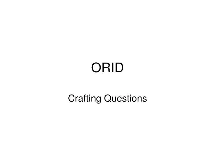 PPT - ORID PowerPoint Presentation, free download - ID:3909287