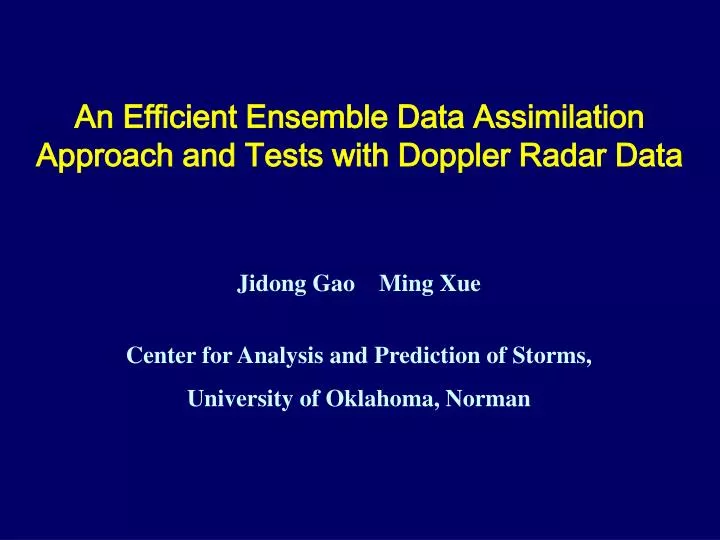 PPT - An Efficient Ensemble Data Assimilation Approach and Tests with ... PPT - An Efficient Ensemble Data Assimilation Approach and Tests with ...
