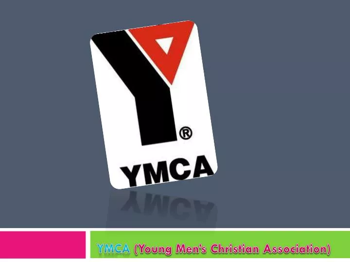 PPT - YMCA (Young Men ’s Christian Association ) PowerPoint ...