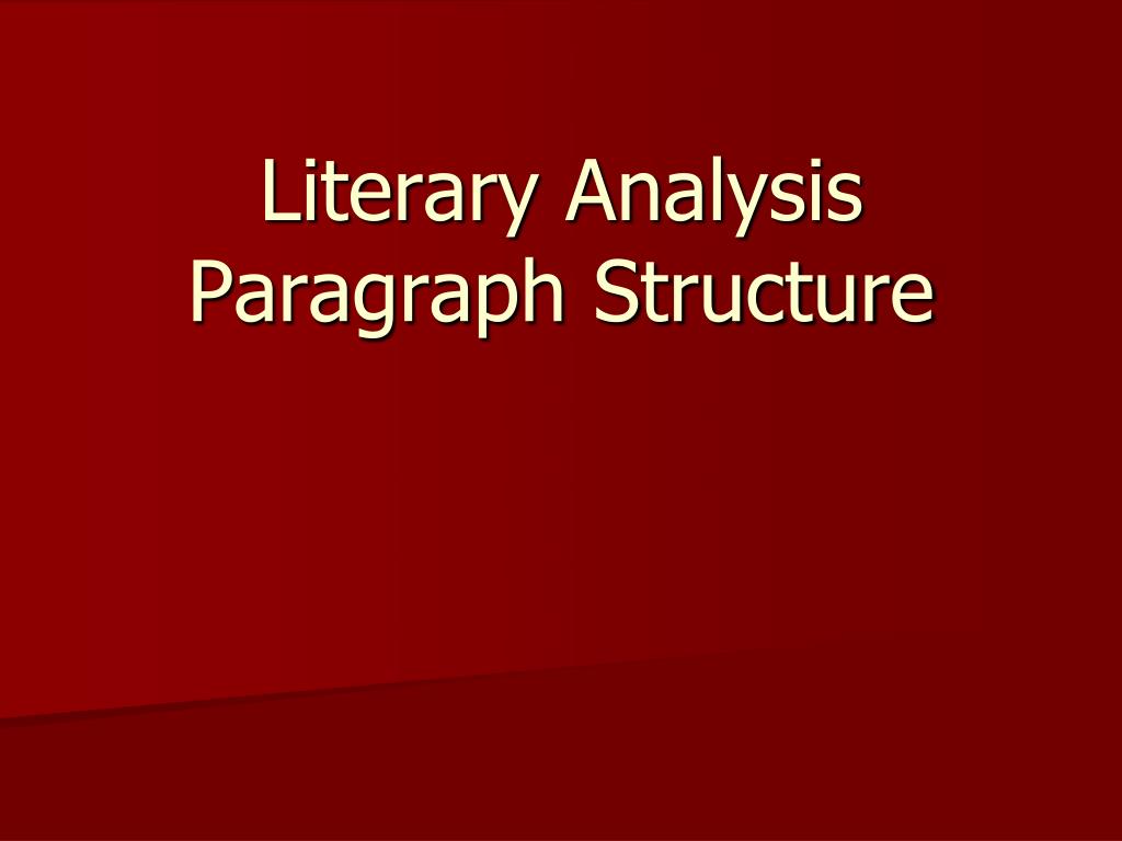PPT Literary Analysis Paragraph Structure PowerPoint Presentation PPT Literary Analysis Paragraph Structure PowerPoint Presentation