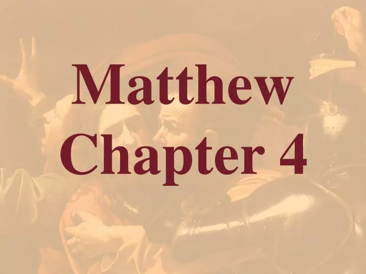Ppt Matthew Chapter 4 Powerpoint Presentation Free Download Id 3915396