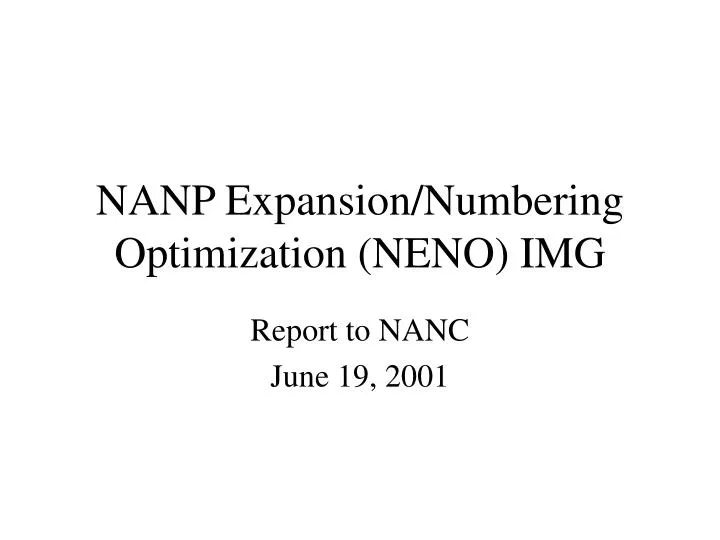 PPT - NANP Expansion/Numbering Optimization (NENO) IMG PowerPoint ...