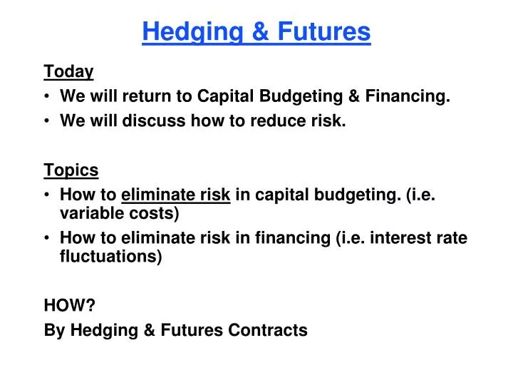 PPT - Hedging & Futures PowerPoint Presentation, free download - ID:3917045