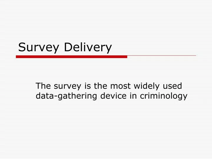 PPT - Survey Delivery PowerPoint Presentation, free download - ID:3917438