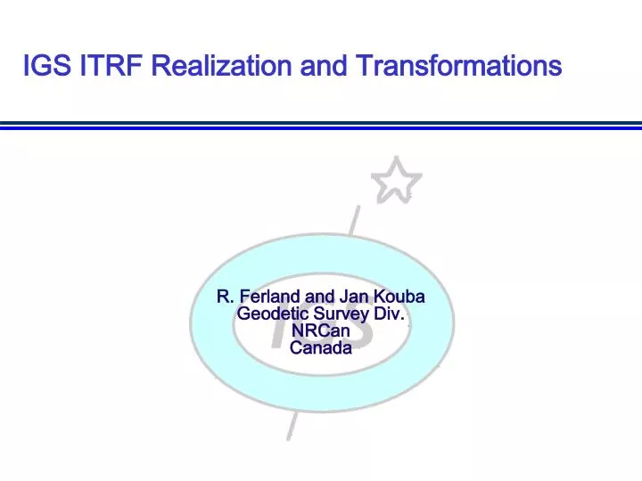 PPT - IGS ITRF Realization and Transformations PowerPoint Presentation ...