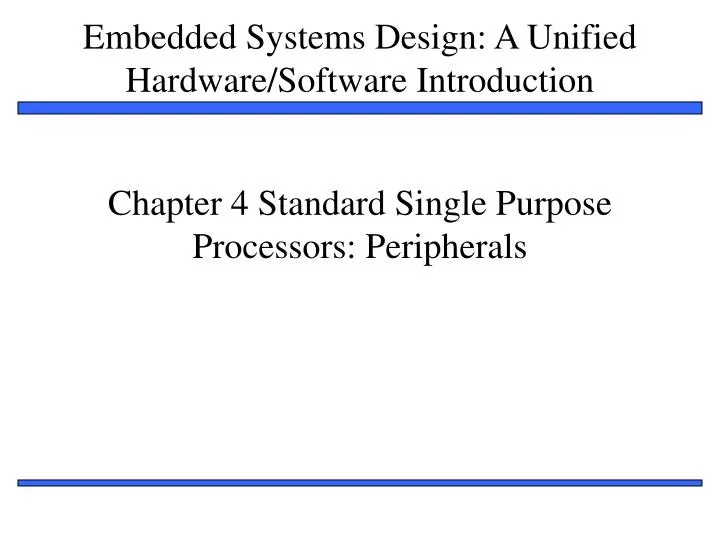 PPT - Chapter 4 Standard Single Purpose Processors: Peripherals ...