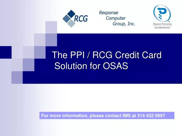 PPT - The PPI / RCG Credit Card Solution for OSAS PowerPoint ...