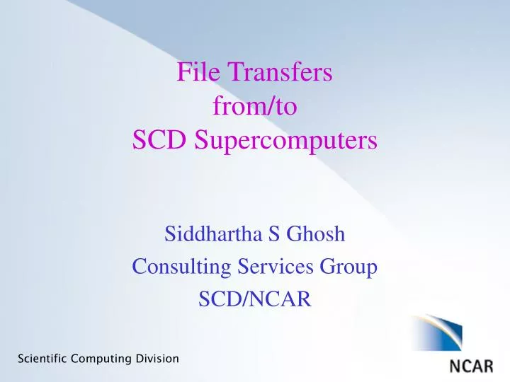 PPT - File Transfers from/to SCD Supercomputers PowerPoint Presentation ...