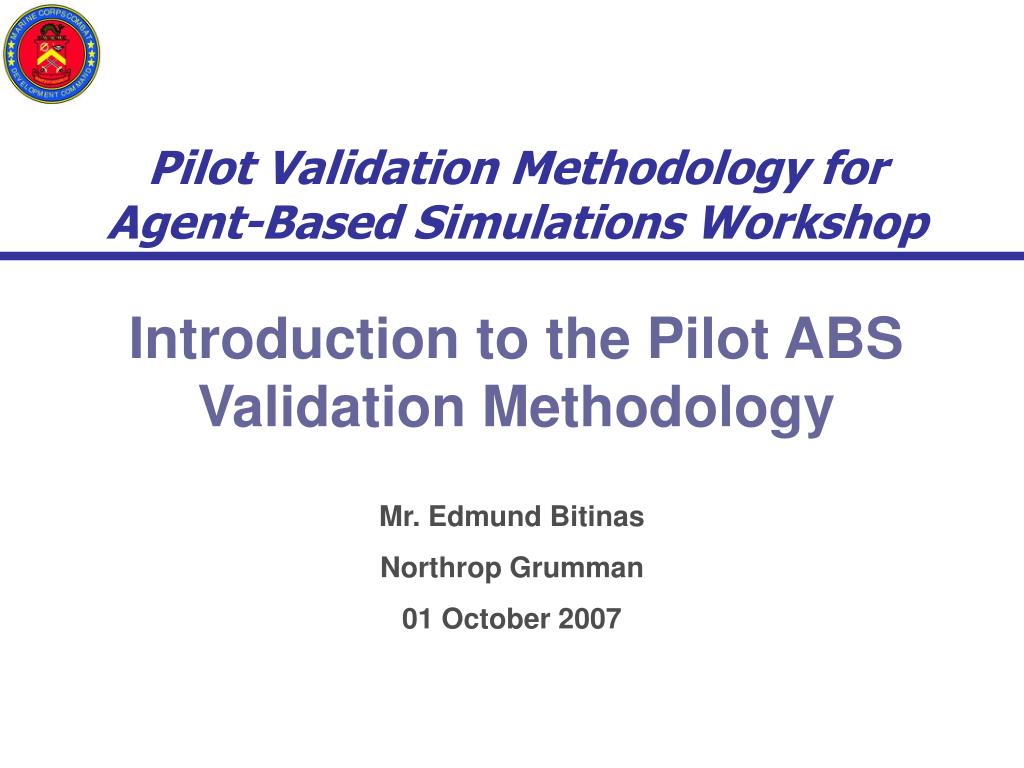 PPT - Pilot Validation Methodology for Agent-Based Simulations Workshop ... PPT - Pilot Validation Methodology for Agent-Based Simulations Workshop ...