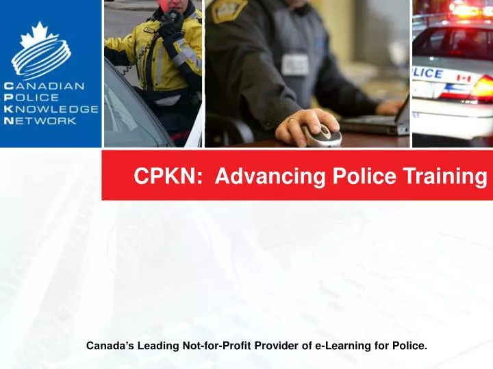 PPT - CPKN: Advancing Police Training PowerPoint Presentation, free ...