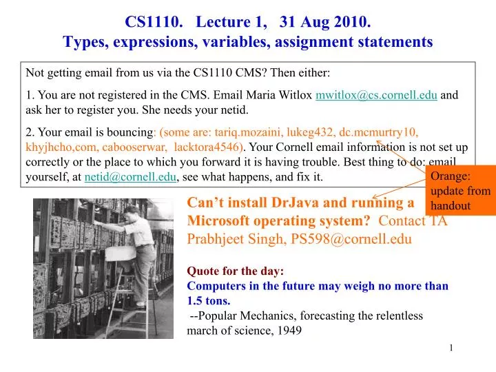 PPT - CS1110. Lecture 1, 31 Aug 2010. Types, expressions, variables, assignment statements ...
