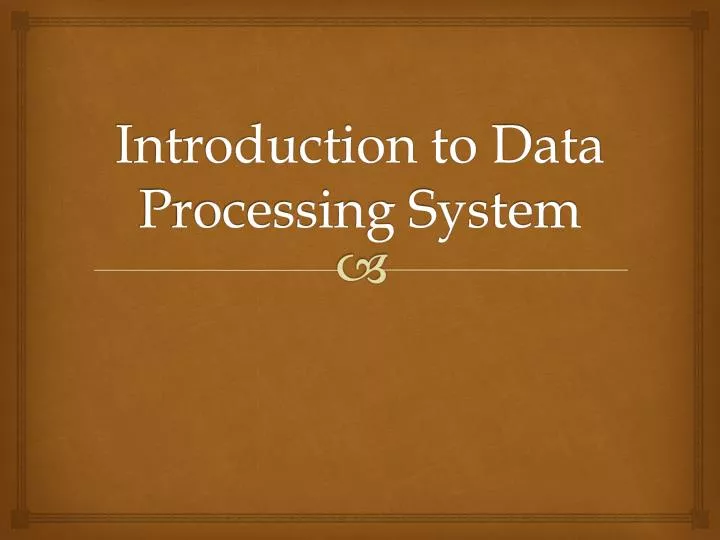 Ppt Introduction To Data Processing System Powerpoint Presentation Free Download Id3927312 
