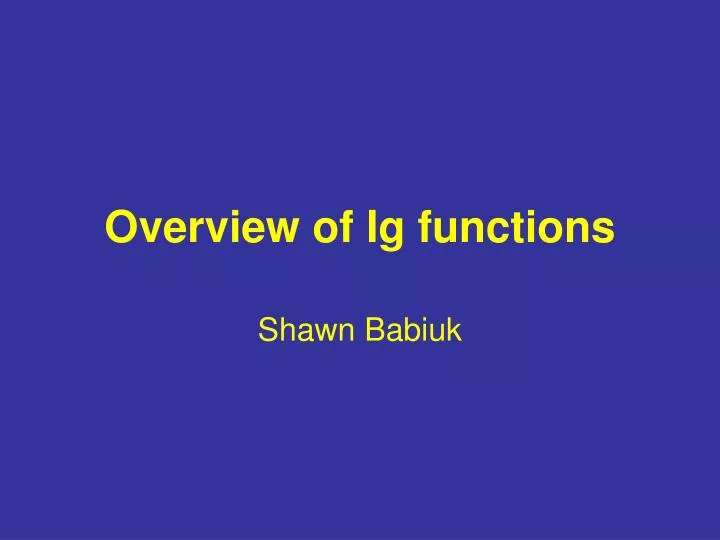PPT - Overview of Ig functions PowerPoint Presentation, free download ...