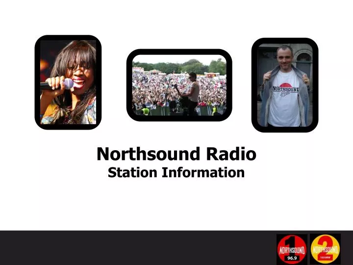 PPT - Northsound Radio Station Information PowerPoint Presentation ...