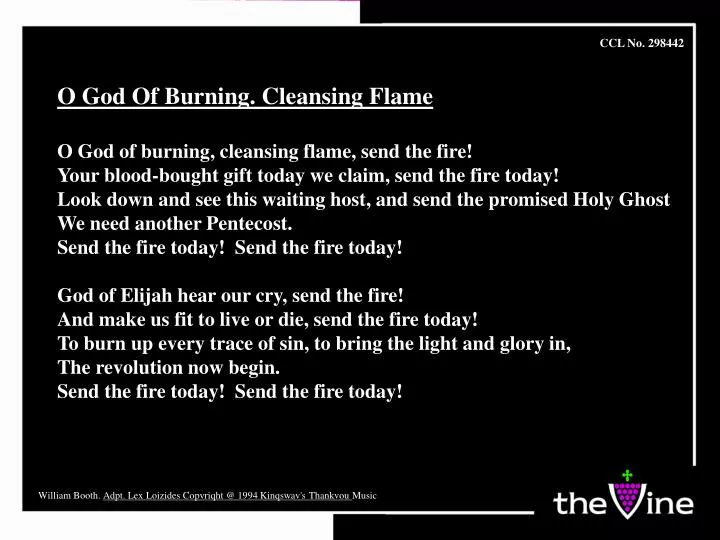 PPT - O God Of Burning. Cleansing Flame O God of burning, cleansing ...