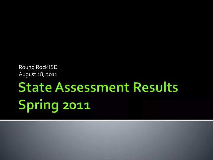 Ppt State Assessment Results Spring 2011 Powerpoint Presentation