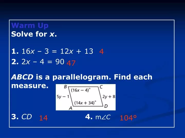 PPT - Warm Up Solve for x . 1. 16 x – 3 = 12 x + 13 2. 2 x – 4 = 90 ...