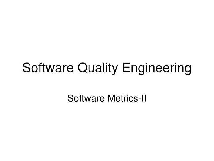PPT - Software Quality Engineering PowerPoint Presentation, free download - ID:3930727
