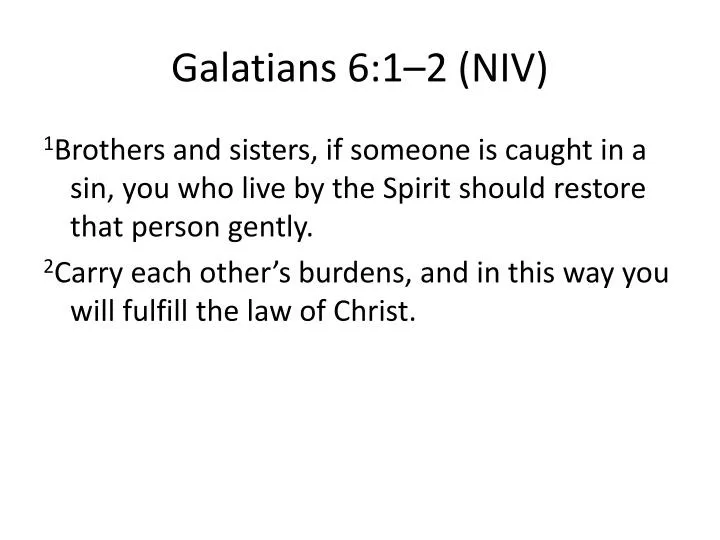 PPT - Galatians 6:1–2 (NIV) PowerPoint Presentation, free download - ID ...