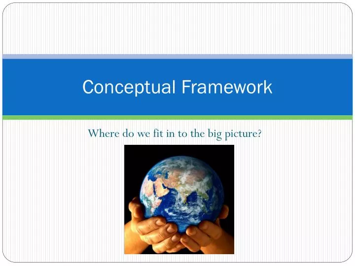 PPT - Conceptual Framework PowerPoint Presentation, free download - ID ...