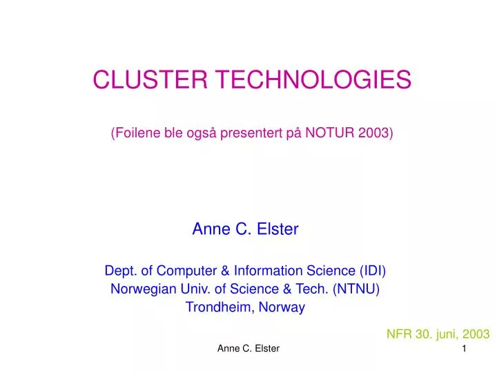 PPT - CLUSTER TECHNOLOGIES (Foilene ble også presentert på NOTUR 2003) PowerPoint Presentation ...