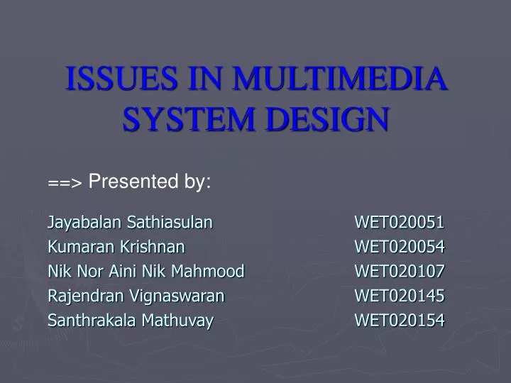 PPT - ISSUES IN MULTIMEDIA SYSTEM DESIGN PowerPoint Presentation, free ...