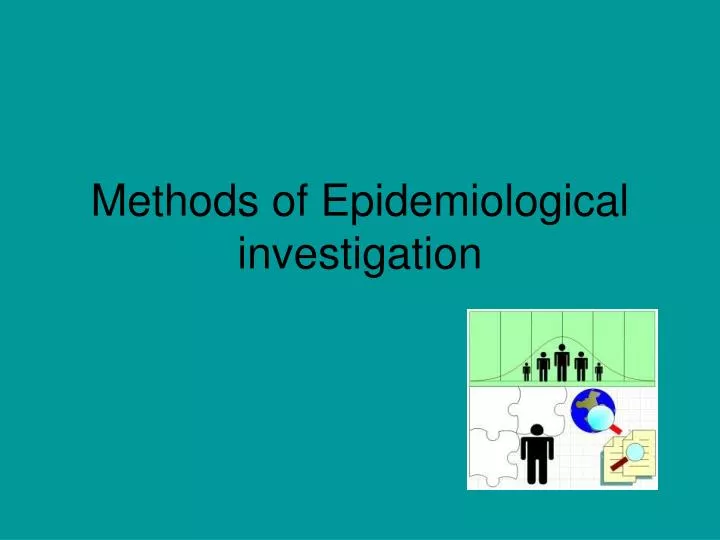 PPT - Methods of Epidemiological investigation PowerPoint Presentation ...