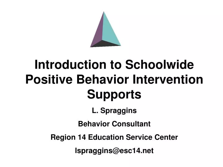 PPT - Introduction to Schoolwide Positive Behavior Intervention Supports L. Spraggins PowerPoint ...